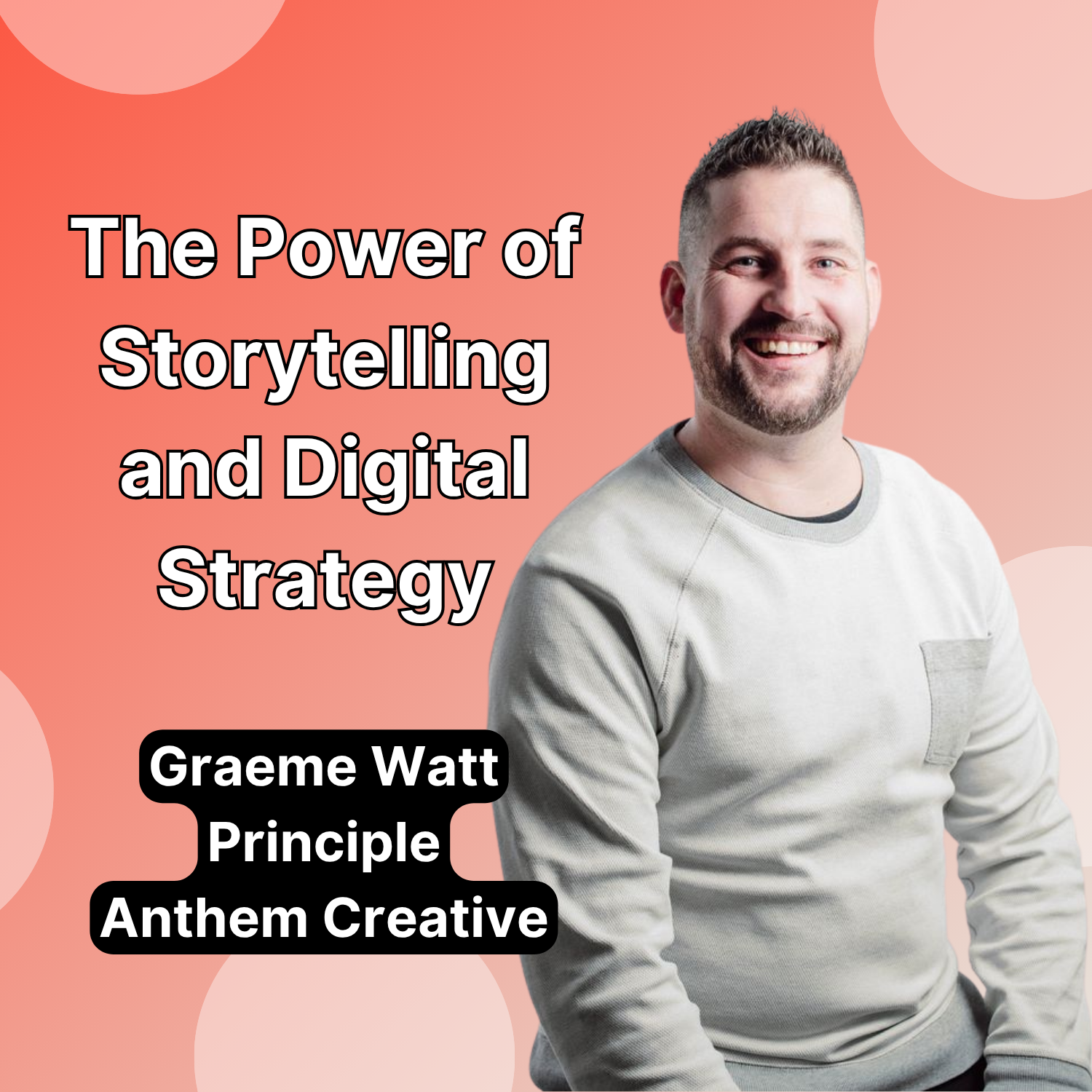Graeme Watt on the Power of Storytelling and Digital Strategy | The ...